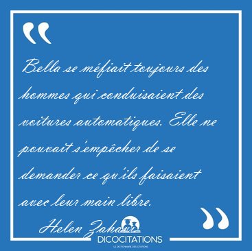 Bella se méfiait toujours des hommes qui conduisaient des [...] - Helen ...
