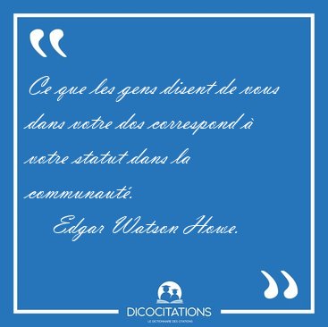 Ce que les gens disent de vous dans votre dos correspond à votre ...