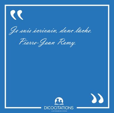 Je suis écrivain, donc [...] - Pierre-Jean Remy