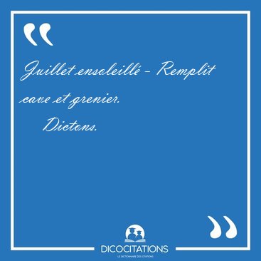 Juillet ensoleillé - Remplit cave et [...] - Dictons