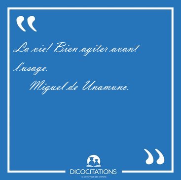 La vie! Bien agiter avant [...] - Miguel de Unamuno