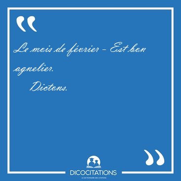 Le mois de février - Est bon [...] - Dictons