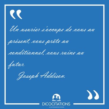 Un usurier s'occupe de vous au présent, vous prête au [...] - Joseph ...